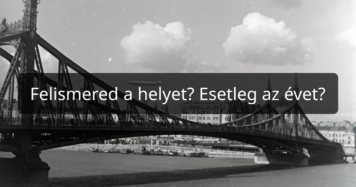 Ilyen is volt Budapest | Ferencz József (1946-tól Szabadság) híd, és fölötte a Graf Zeppelin léghajó